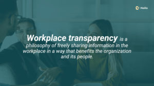 Transparency In the Workplace : 7 Benefits and 6 Best Practices